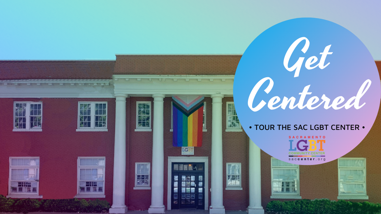 Get Centered Tour - Sacramento LGBT Community Center